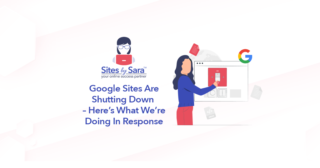 Google Sites Are Shutting Down - Here's What We're Doing In Response ...