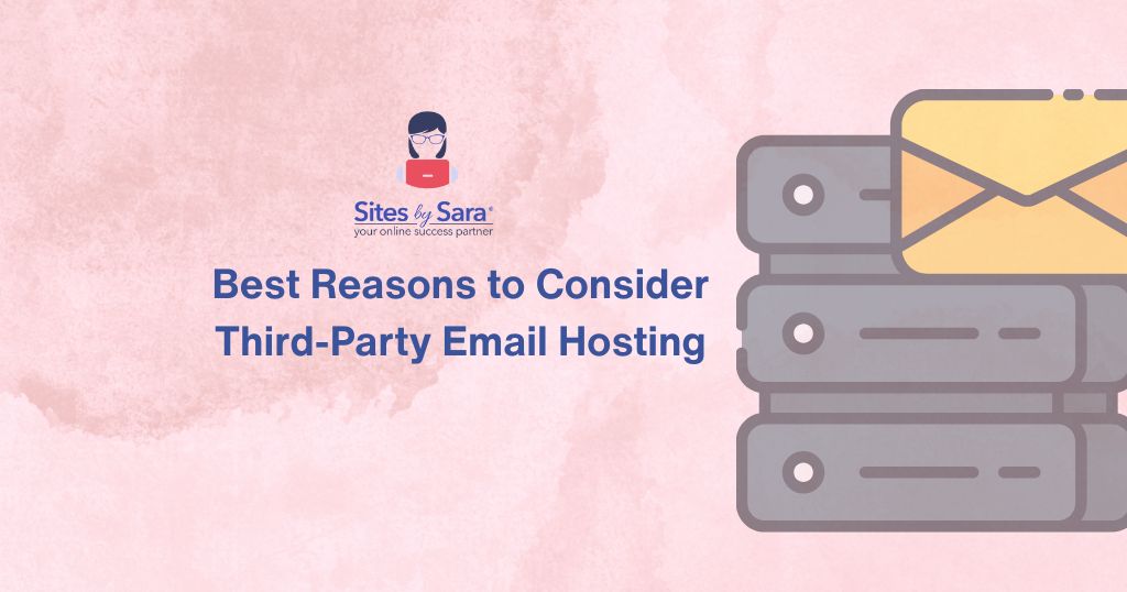 Best Reasons to Consider Third-Party Email Hosting